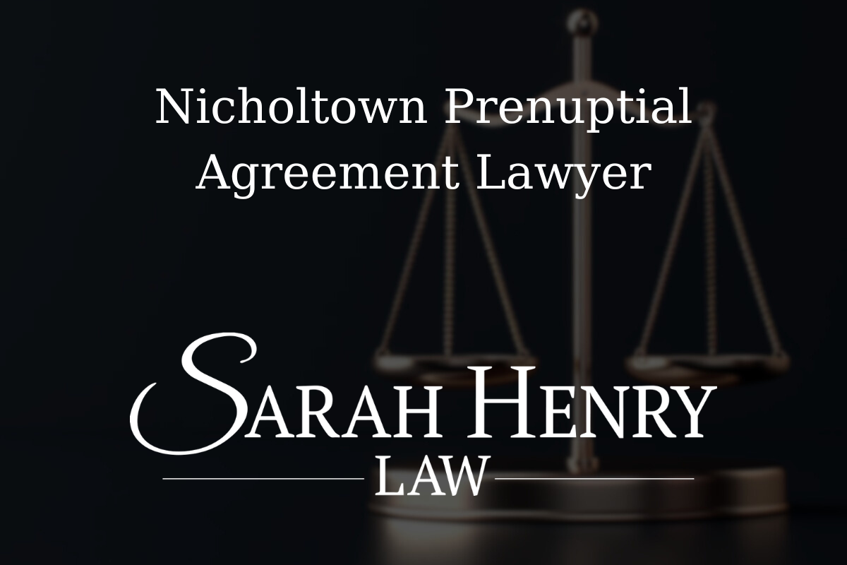 Nicholtown Prenuptial Agreement Lawyer - Sarah Henry Law